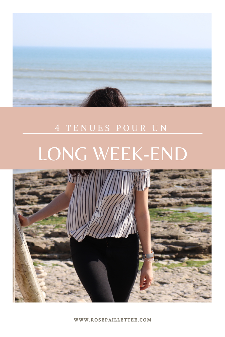 4 tenues pour un long week-end - Rosepaillettee