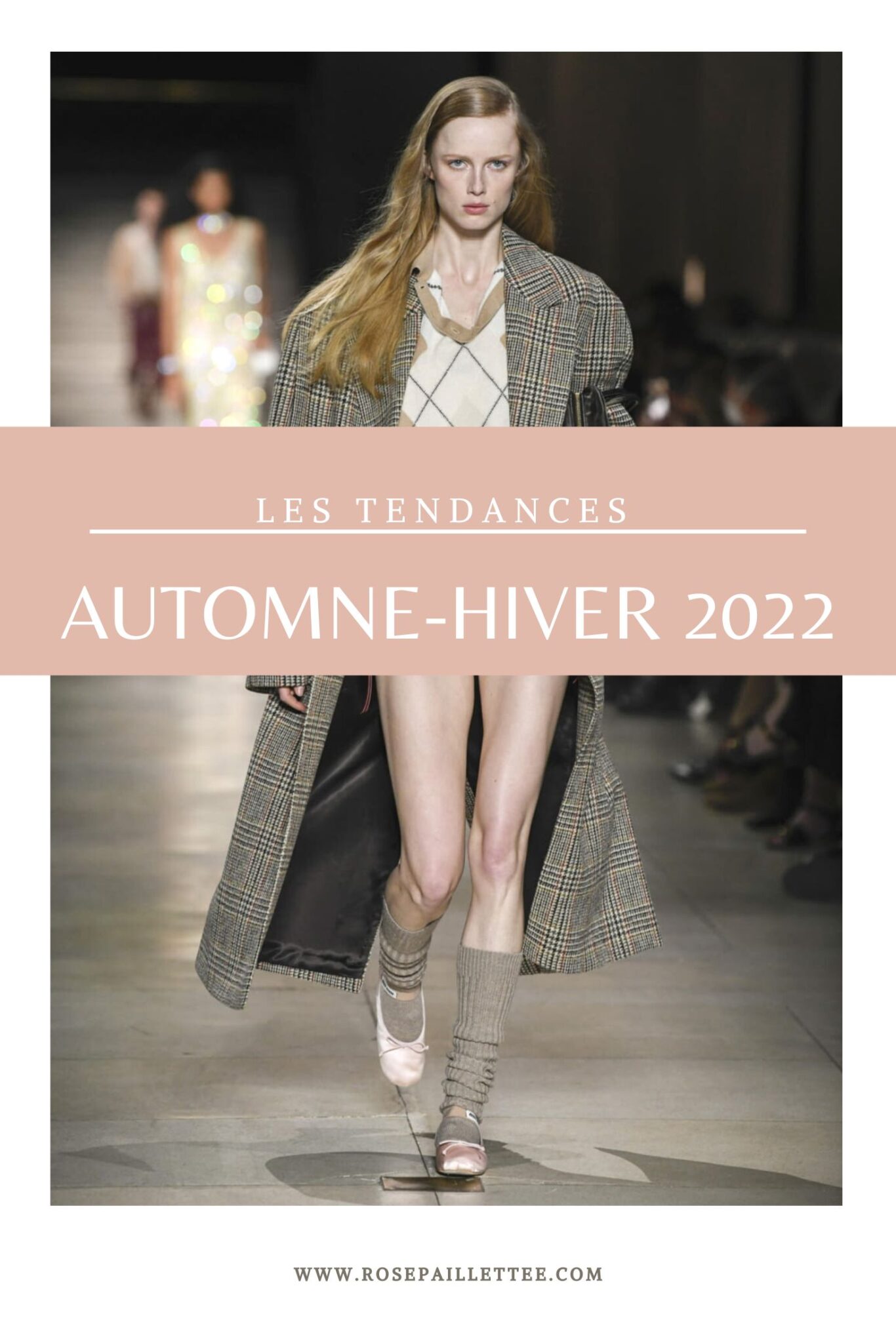 Les Tendances Automne Hiver 2022 2023 Mode Rosepaillettee