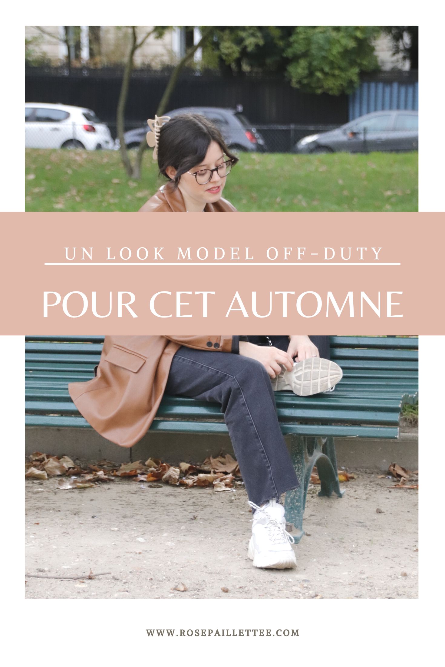 Un look model off-duty pour cet automne | OOTD - Rosepaillettee